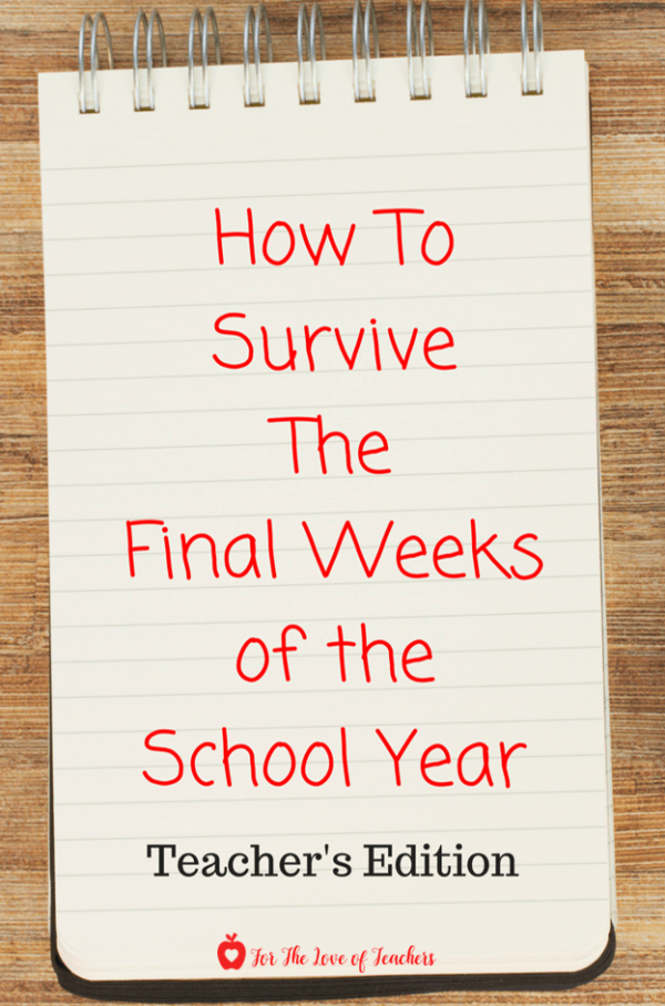 How to Survive The Final Weeks of the School Year ~ For The Love of ...