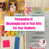 Personalize It! Meaningful End of Year Gifts For Your Students
