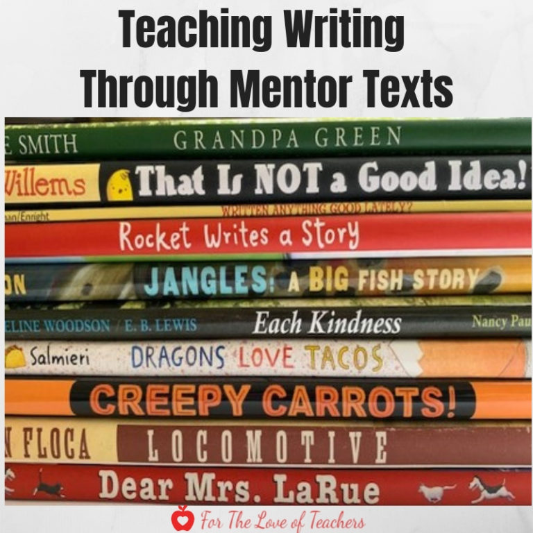 Teaching Writing Through Mentor Texts ~ For The Love of Teachers