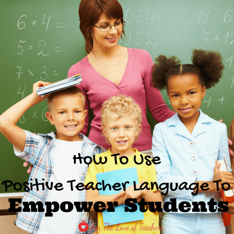 How to Use Positive Teacher Language To Empower Students ~ For The Love ...