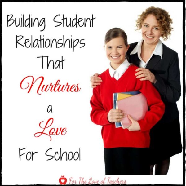 Building Student Relationships That Nurtures a Love For School