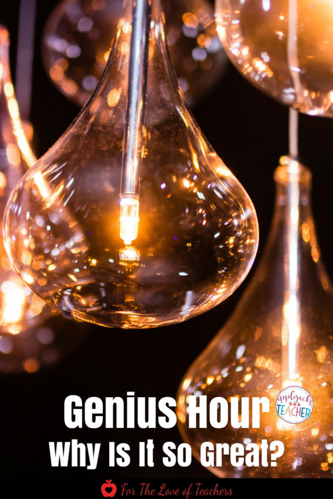 Genius Hour - Why Is It So Great? ~ For The Love of Teachers