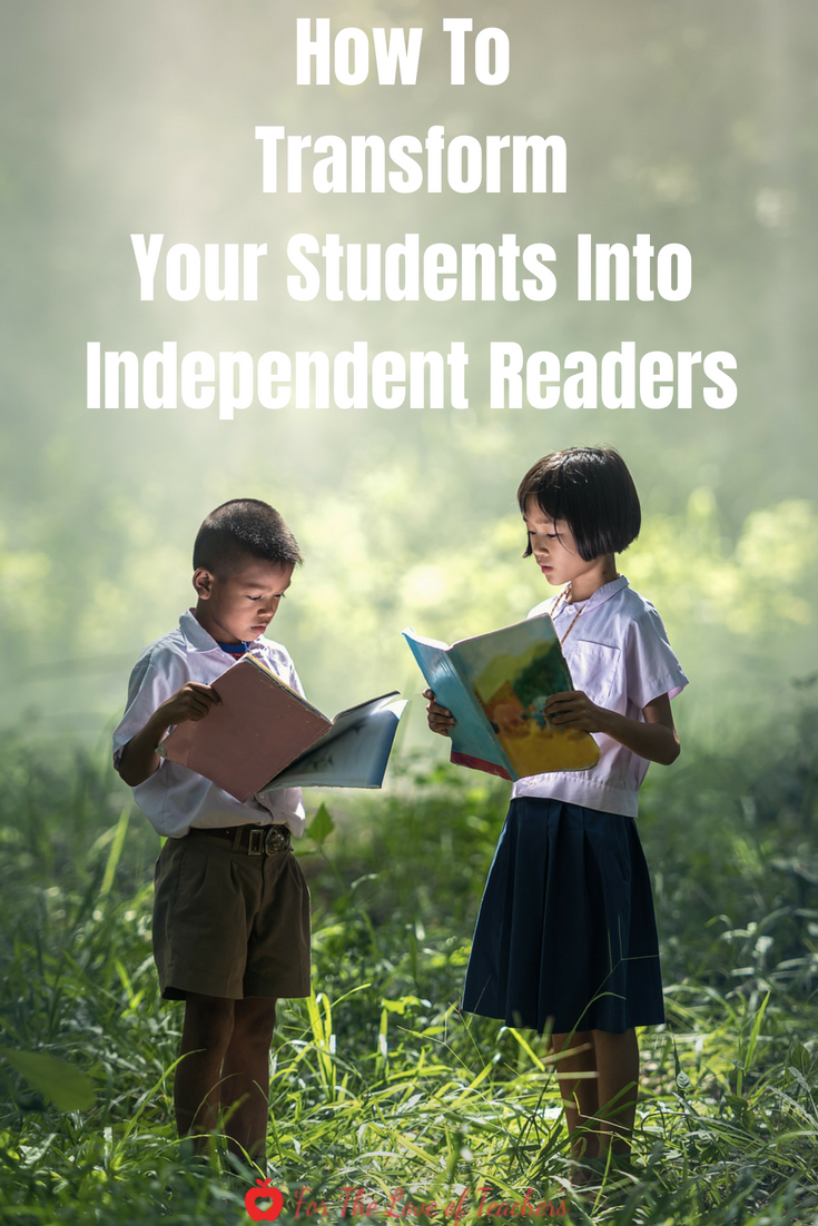 How To Transform Your Students Into Independent Readers - For The Love ...