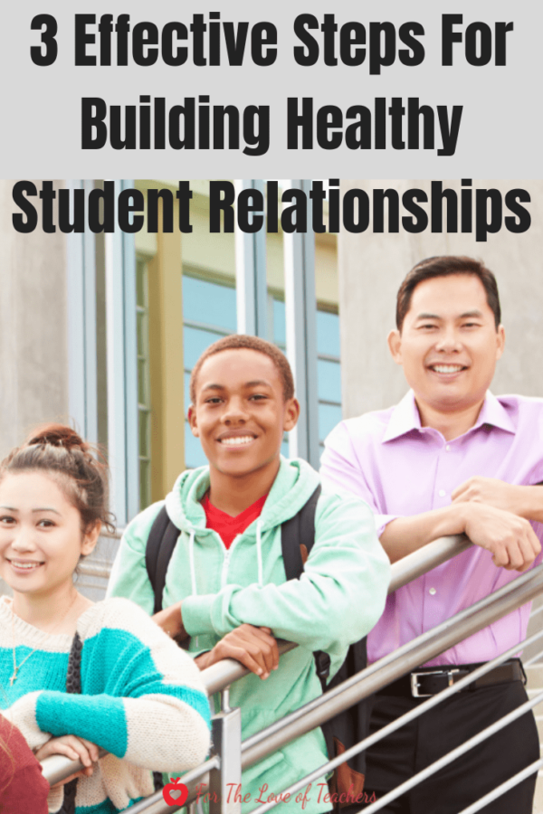 3 Effective Steps For Building Healthy Student Relationships - For The ...
