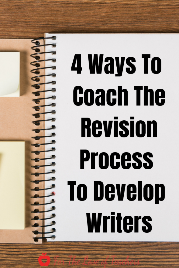 4 Ways To Coach The Revision Process To Develop Writers - For The Love ...