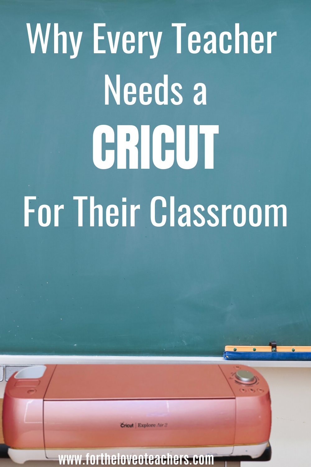 Why Every Teacher Needs a Cricut For Their Classroom - For The Love of ...