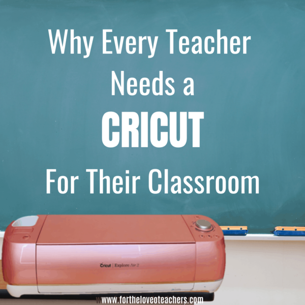 Why Every Teacher Needs a Cricut For Their Classroom - For The Love of ...