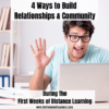 4 Ways to Build Relationships & Community During The First Weeks of ...