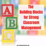 The Building Blocks for Strong Classroom Management - For The Love of ...