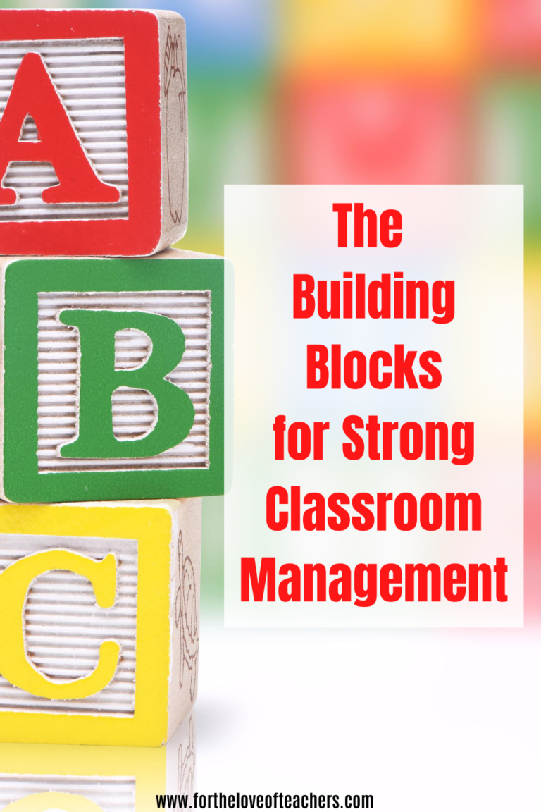 The Building Blocks for Strong Classroom Management - For The Love of ...