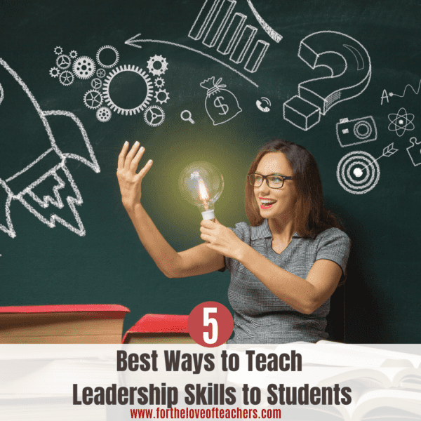 5 Best Ways to Teach Leadership Skills to Students - For The Love of ...