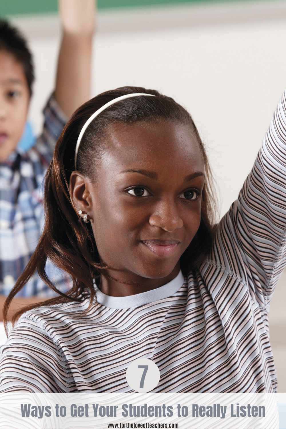 7 Ways to Get Your Students to Really Listen - For The Love of Teachers