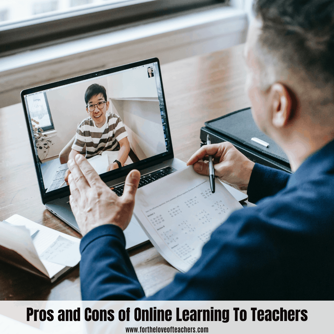 Pros and Cons of Online Learning To Teachers - For The Love of Teachers