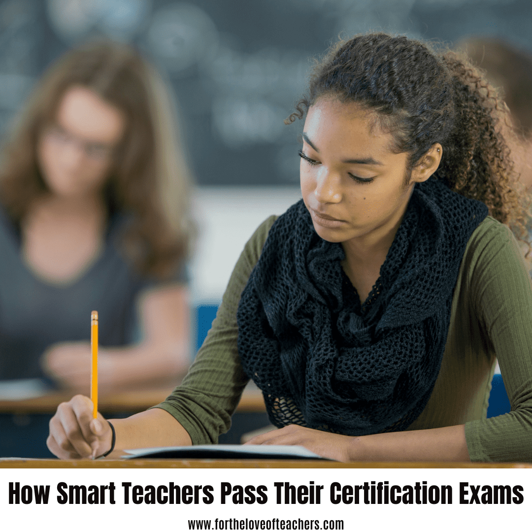 How Smart Teachers Pass Their Certification Exams - For The Love of ...