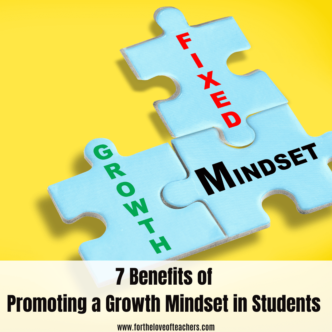 7 Benefits of Promoting a Growth Mindset in Students - For The Love of ...