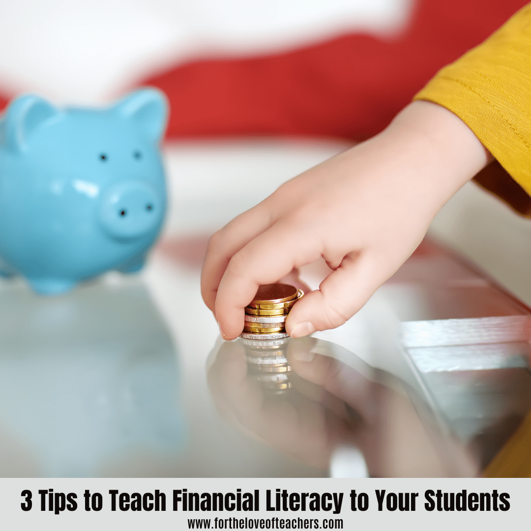 3 Tips to Teach Financial Literacy to Your Students - For The Love of ...