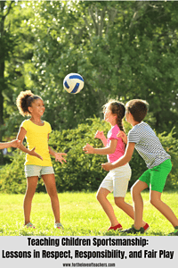 Teaching Children Sportsmanship: Lessons in Respect, Responsibility ...