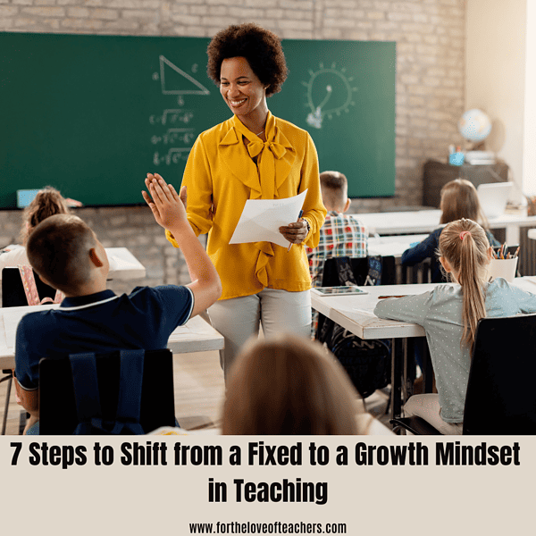 7 Steps to Shift from a Fixed to a Growth Mindset in Teaching - For The ...