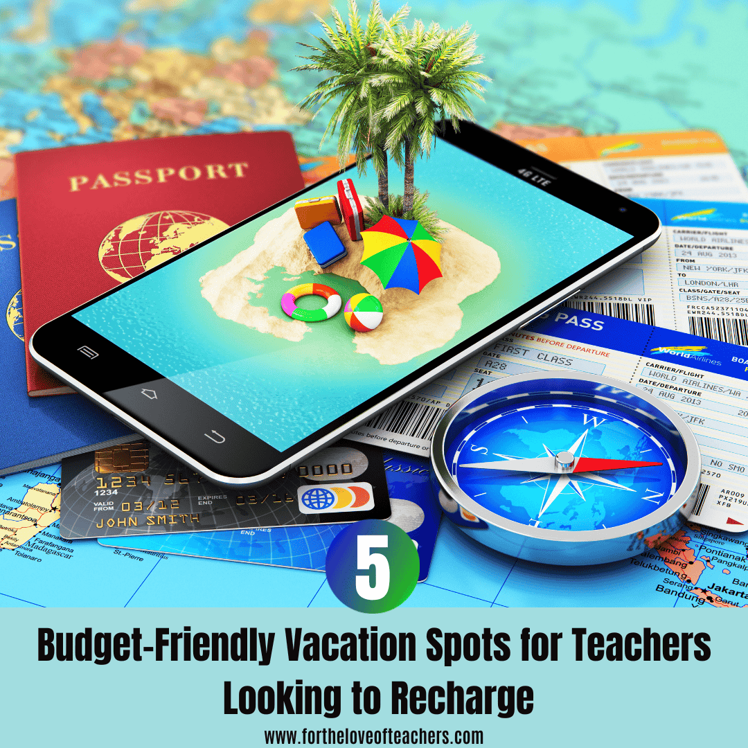 5 Budget-Friendly Vacation Spots for Teachers Looking to Recharge - For ...