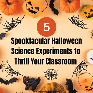 5 Spooktacular Halloween Science Experiments to Thrill Your Classroom ...