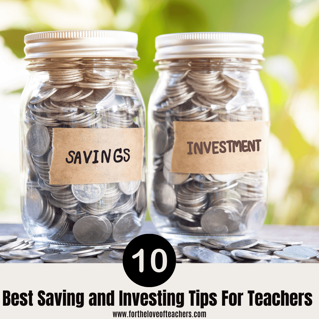 10 Best Saving and Investing Tips for Teachers - For The Love of Teachers