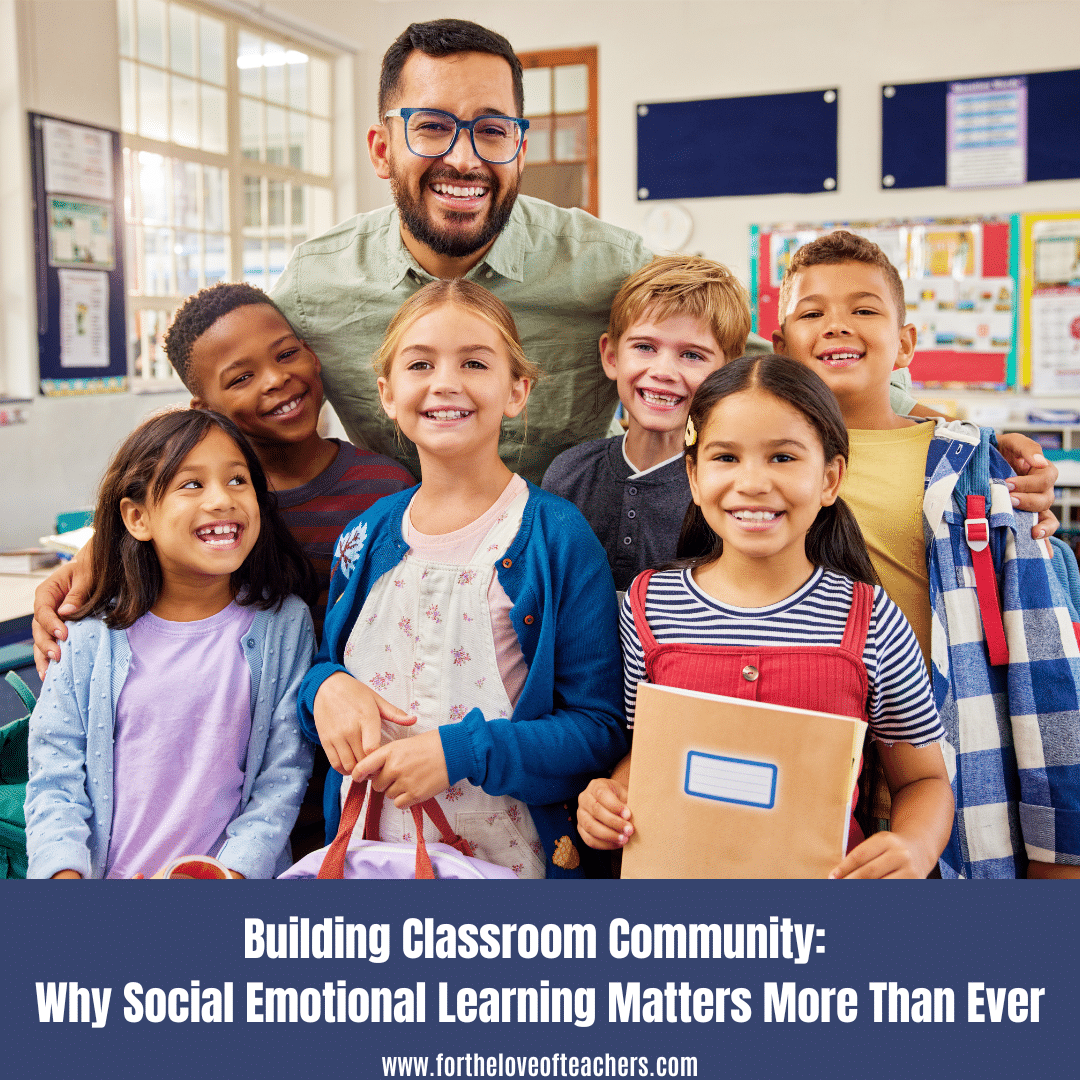 Building Classroom Community: Why Social Emotional Learning Matters ...