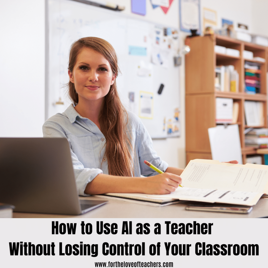 How to Use AI as a Teacher Without Losing Control of Your Classroom ...
