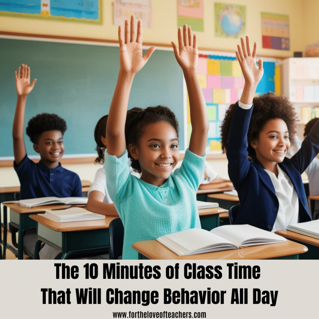 The 10 Minutes of Class Time That Will Change Behavior All Day - For ...